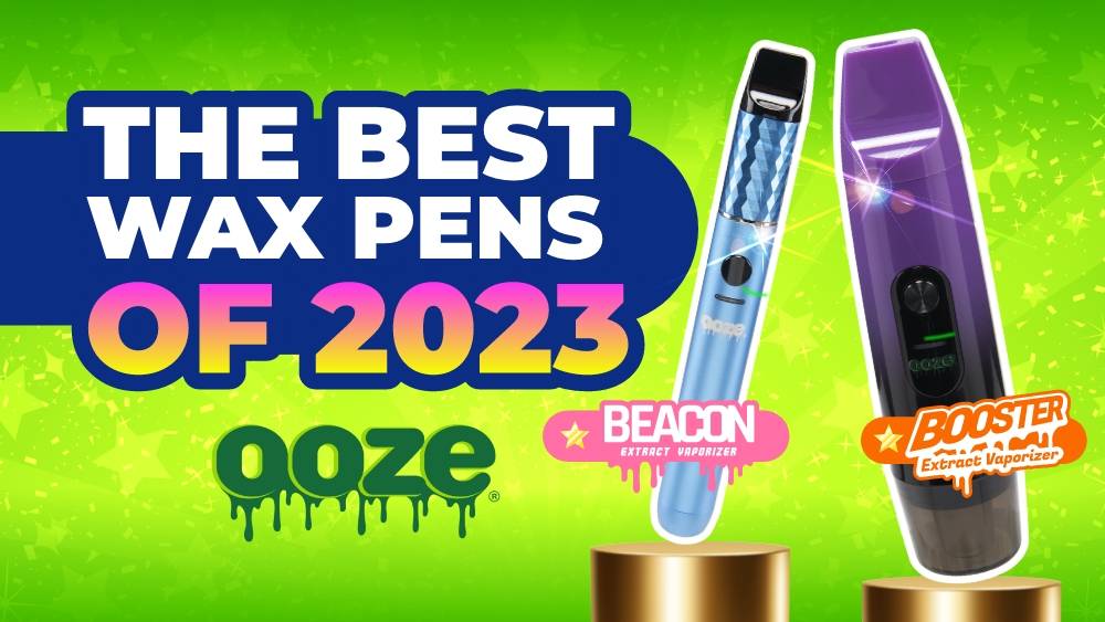 Best Wax Pens for 2025 - Wax Pen Vaporizer Reviews | Ooze